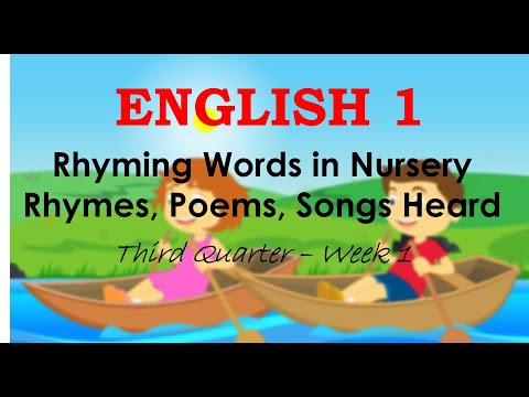 Rhyming Words in Nursery Rhymes, Poems, Songs Heard (ENGLISH 1 - Q3W1)