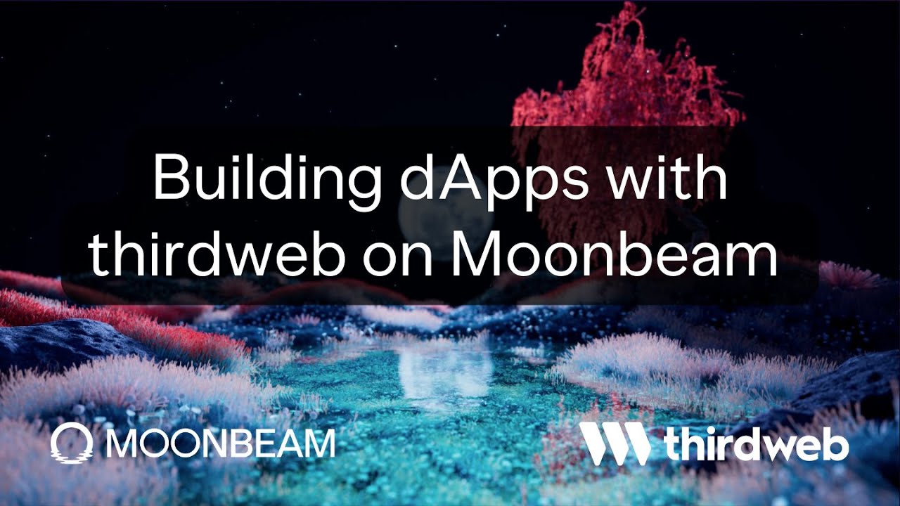 Building with Thirdweb on Moonbeam - Workshop