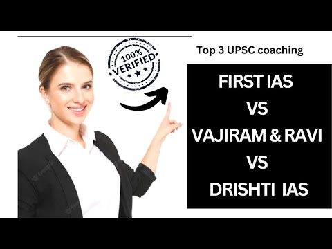 FIRST IAS VS VAJIRAM & RAVI IAS VS DRISHTI IAS .Top 3 UPSC / IAS Coaching in Delhi. IAS Coaching