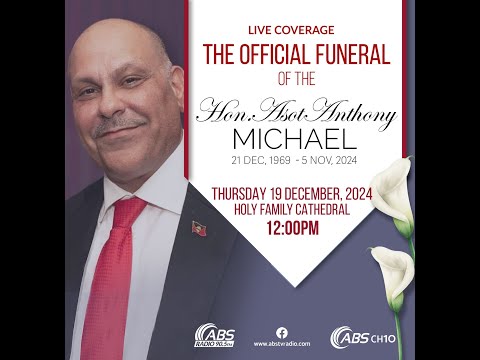 THE OFFICIAL FUNERAL OF THE HON. ASOT ANTHONY MICHAEL (THURSDAY DECEMBER 19TH 2024)