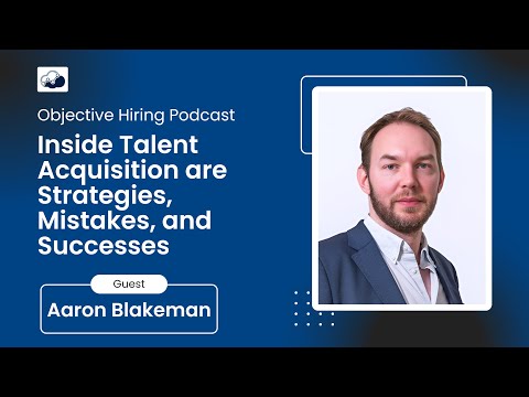 Aaron Blakeman on Inside Talent Acquisition are Strategies, Mistakes, and Successes
