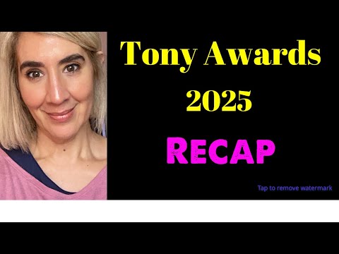 Tony’s 2025 Awards RECAP
