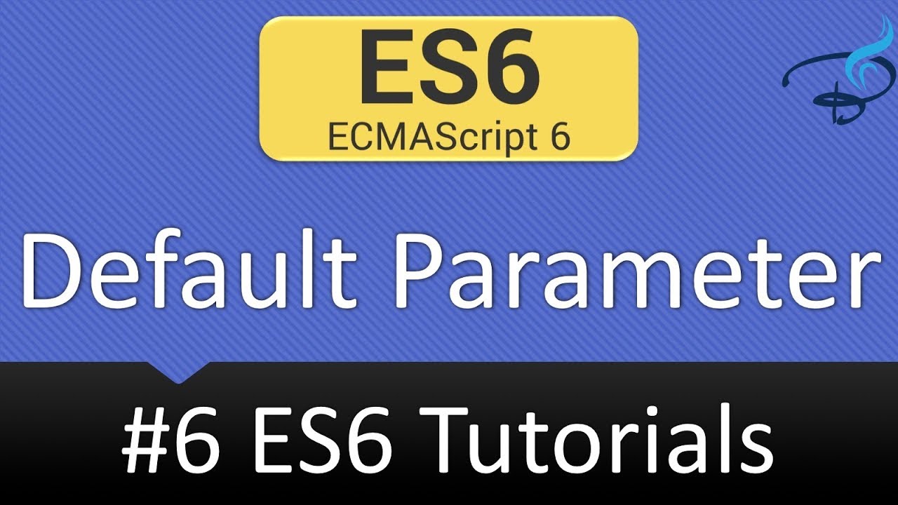 ECMAScript 6 Tutorials - Functions Default Parameters #6