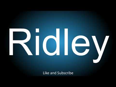 How to correctly pronounce - Ridley.