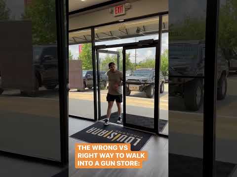 The wrong and right way to walk into a gun store.