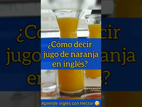 ¿Cómo decir jugo de naranja en inglés?