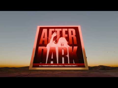 After Dark (DJ Yasmin & Imersa Holy Techno Edit)