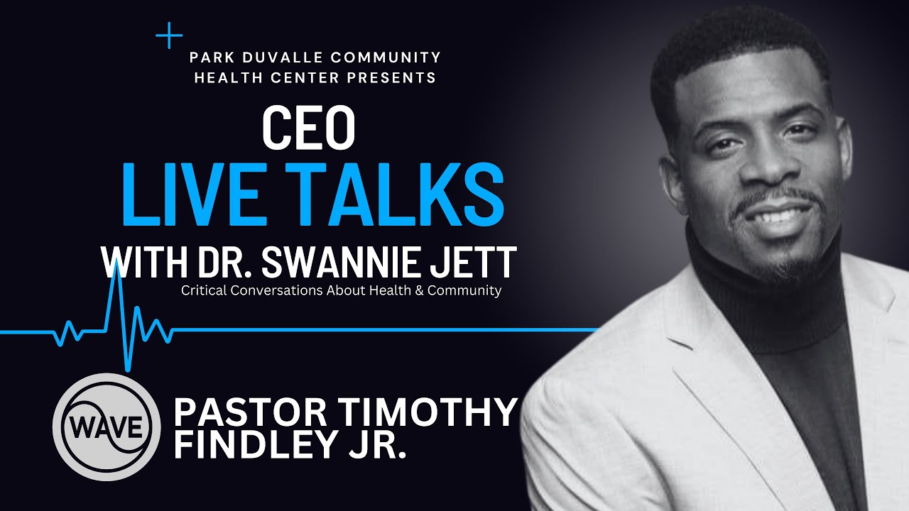 CEO Live Talks with Dr. Swannie Jett - Park DuValle Community Health Center