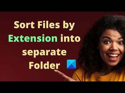How to sort Files by Extension into separate Folder in Windows 11/10