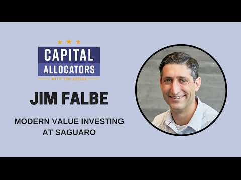 Jim Falbe – Modern Value Investing at Saguaro (Capital Allocators, EP.320)