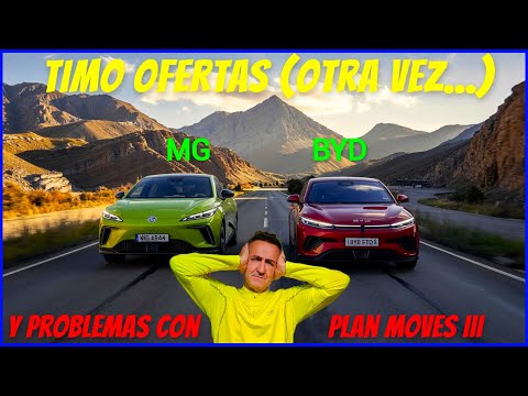 Problemas con el Plan Moves III, y además MG y BYD hacen ofertas que enfadan a los clientes.