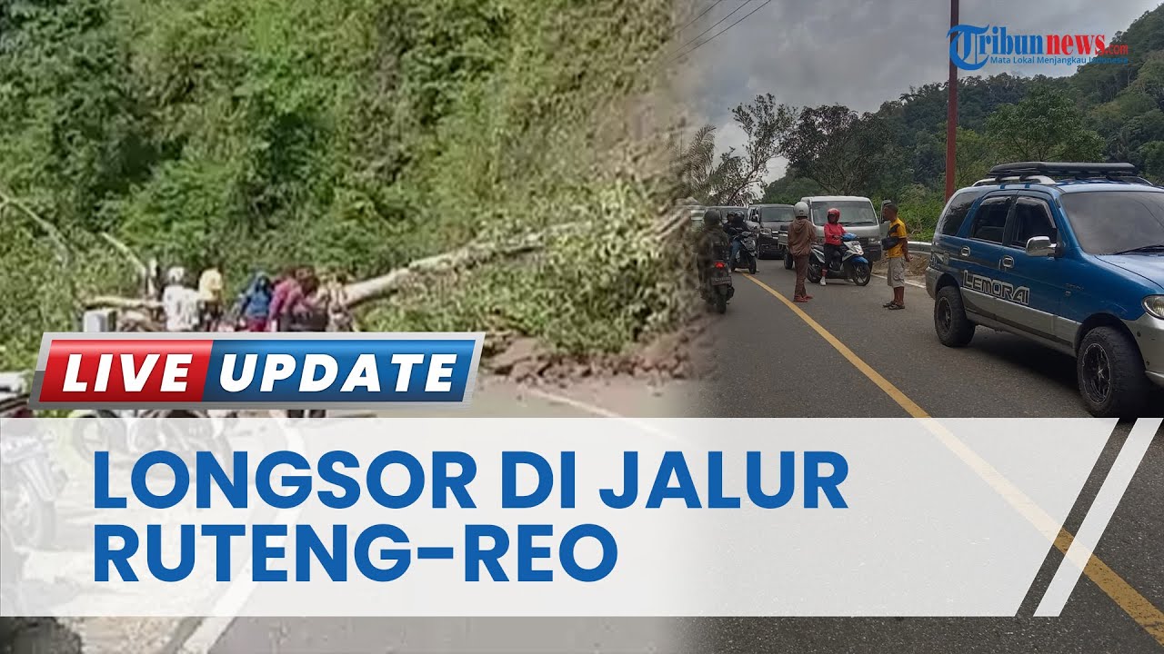 Penampakan Longsor di Jalur Ruteng-Reo Manggarai Tutup Akses Dua Jalan ... Penampakan Longsor di Jalur Ruteng-Reo Manggarai Tutup Akses Dua Jalan ...