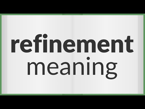 Refinement | meaning of Refinement