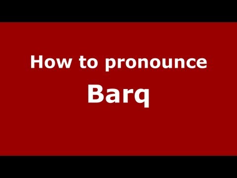 How to Pronounce Barq - PronounceNames.com
