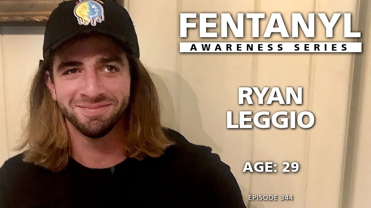 FENTANYL KILLS: Ryan Leggio's Story - episode 344