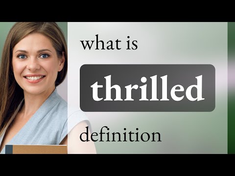 Thrilled | definition of THRILLED
