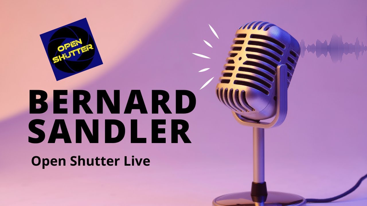 Open Shutter Live w/ Photographer, Bernard Sandler!