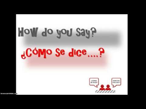 How Do You Say 'How Do You Say' In Spanish-Se Dice