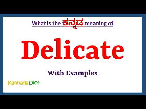 Delicate Meaning in Kannada | Delicate in Kannada | Delicate in Kannada Dictionary |