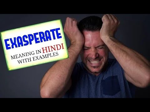 Exasperate meaning in hindi with examples