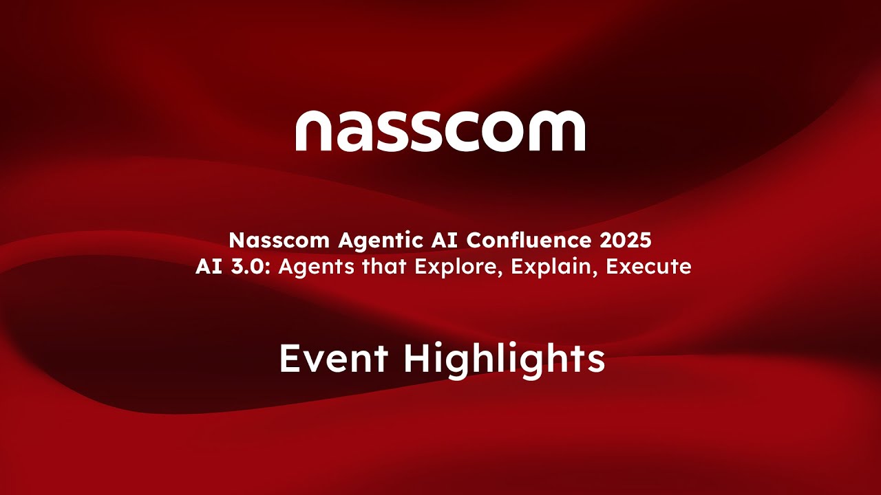 Nasscom Agentic AI Confluence 2025: Event Highlights