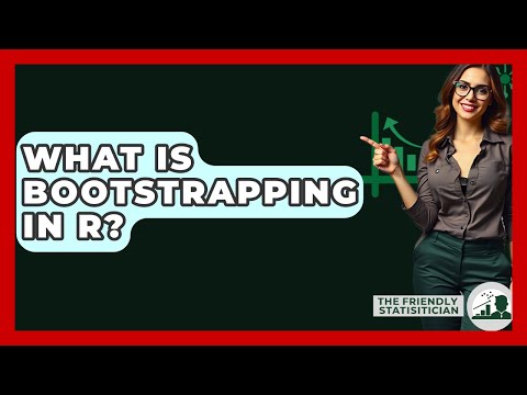 What Is Bootstrapping In R? - The Friendly Statistician