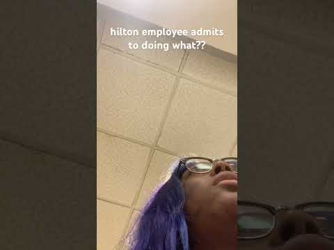 hilton employee admits to doing what?? (full video on channel)