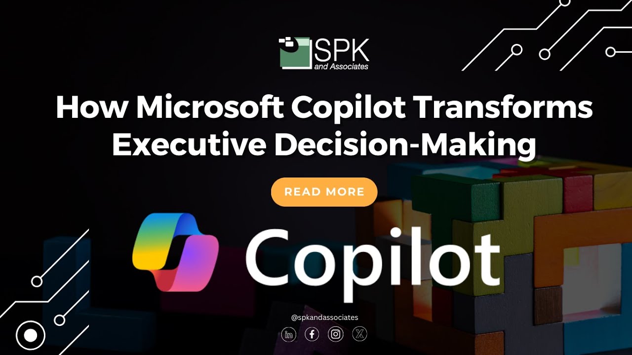How Microsoft Copilot Transforms Executive Decision-Making - SPK and ...