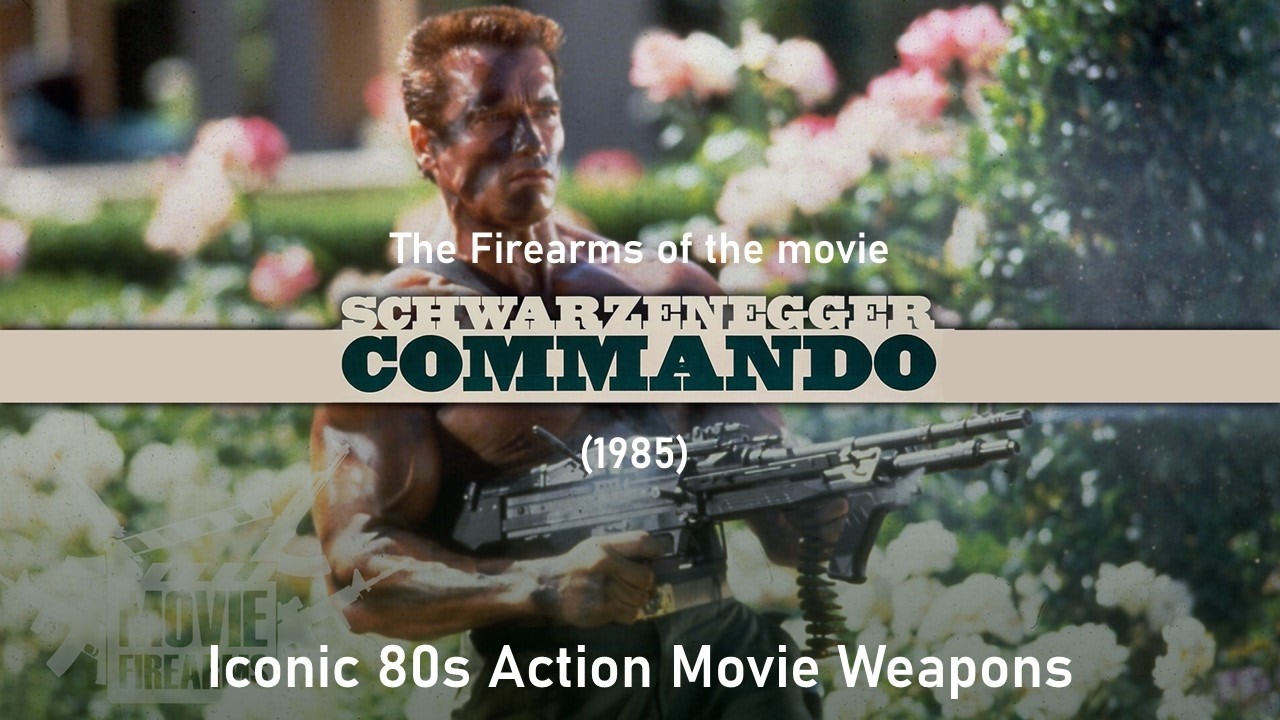 Every Gun in Commando (1985) – Iconic 80s Action Movie Weapons