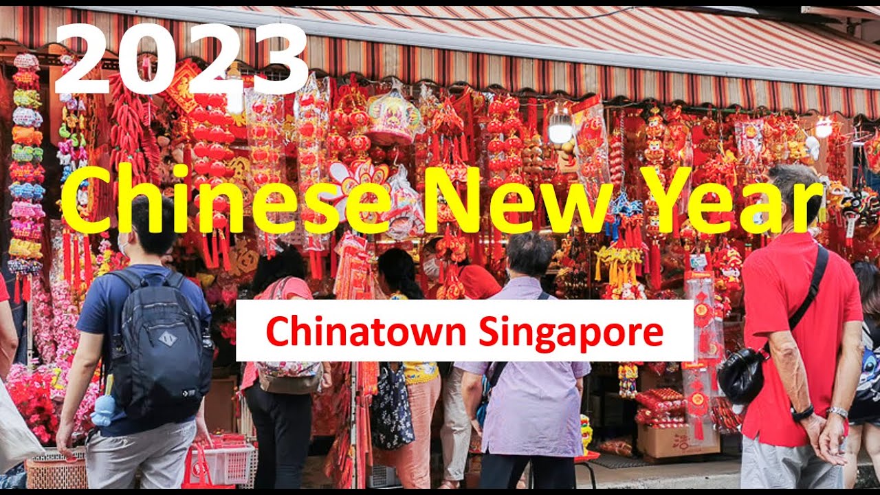 Chợ Tết Singapore 2023 - Chinese New Year in Singapore, Chinatown 2023