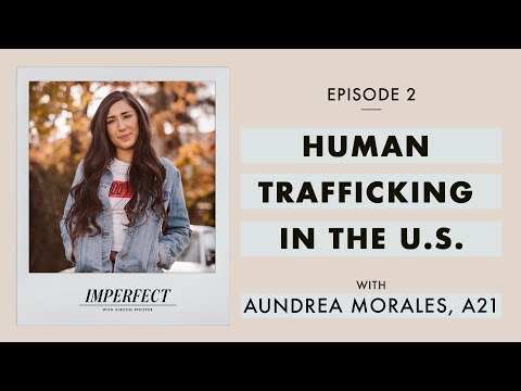 Aundrea Morales of A21 - Human Trafficking in the U.S.