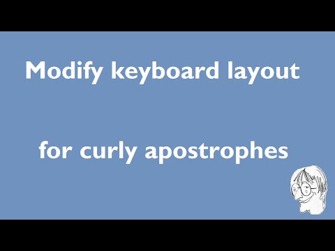 (TOOL) (VIDEO) – How to modify keyboard layout for curly apostrophes ...