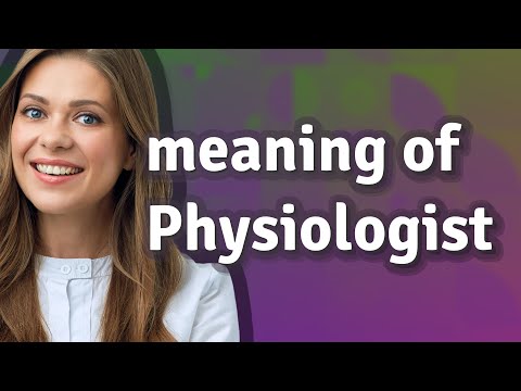 Physiologist | meaning of Physiologist