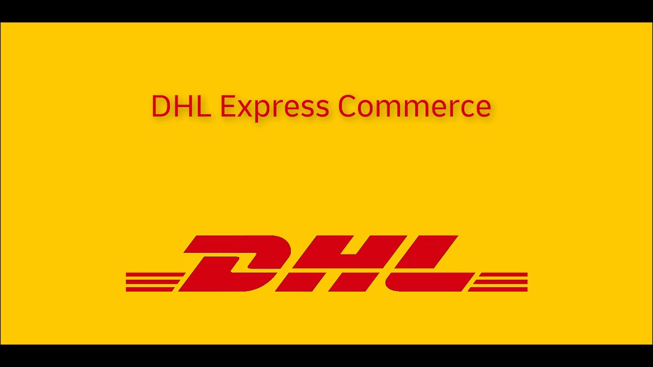 DHL Express Commerce -  A How To guide