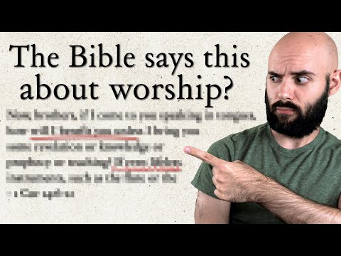 What the Bible ACTUALLY says about corporate worship.