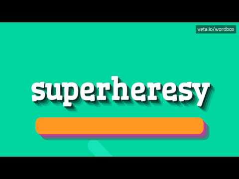 SUPERHERESY - HOW TO PRONOUNCE IT!?