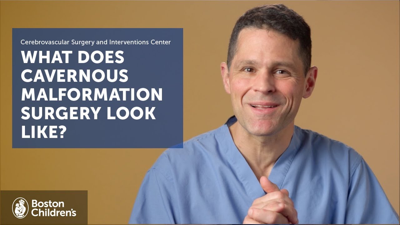 What is surgery for cavernous malformations like? | Boston Children’s Hospital