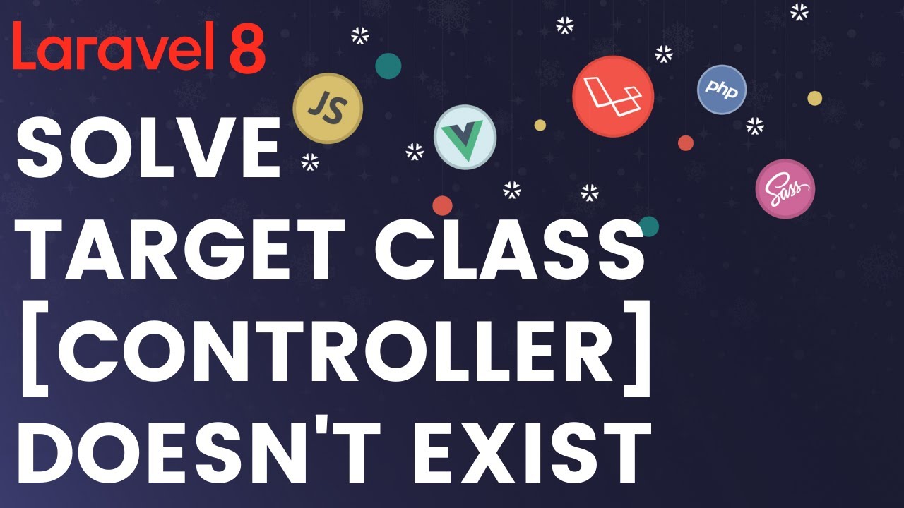 Target class controller does not exist - Laravel 8