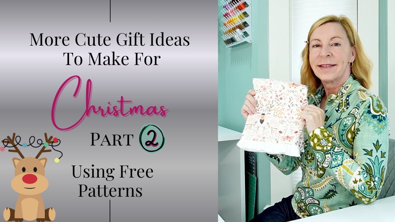 Christmas Gifts To Make Using Free Sewing Patterns | Part 2