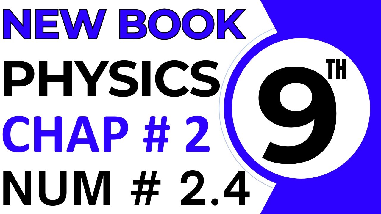9th Class Physics New Book Chapter 2 Numerical 2.4 -  Class 9 Physics Exercise Numerical Problem 4