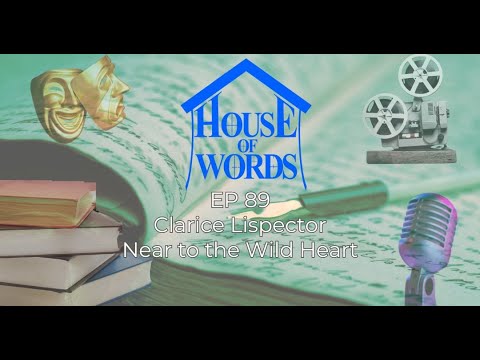 HoW EP90 Clarice Lispector - Near to the Wild Heart (The Book)