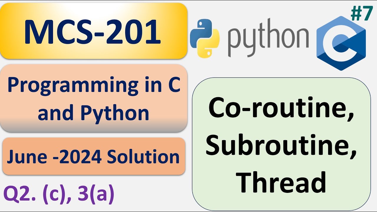 Co-routine, Subroutine, Thread | Programming in C and Python MCS-201 June -2024 question Solution #7