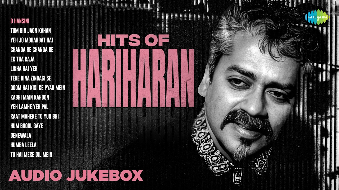 Hits of Hariharan - Audio Jukebox | O Hansini | Tum Bin Jaon Kahan | Yeh Jo Mohabbat Hai