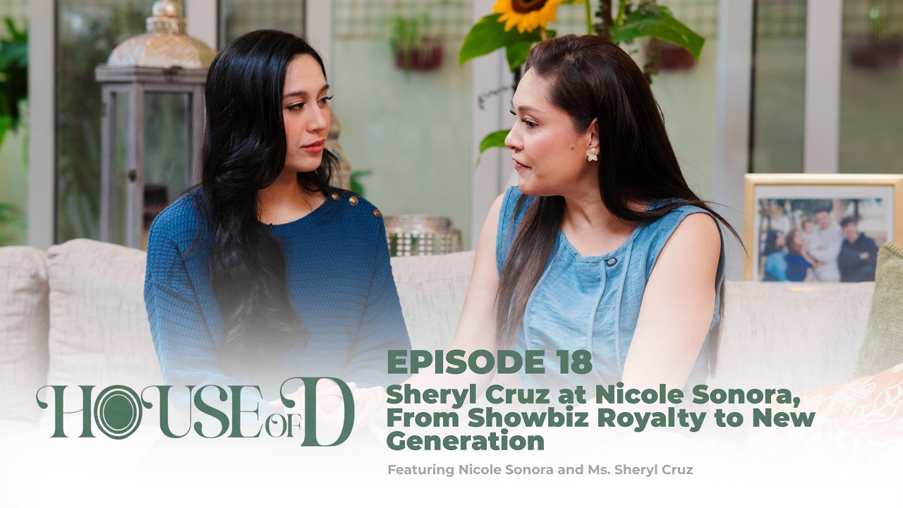 Sheryl Cruz at Nicole Sonora, From Showbiz Royalty to New Generation | HOUSE OF D EPISODE 18