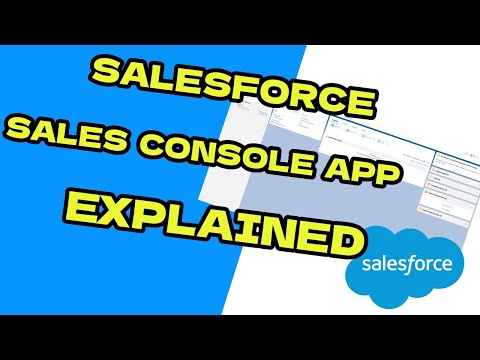 Salesforce Sales Console App Explained 2023 "UPDATED"