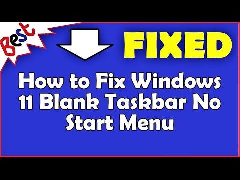 How to Fix Windows 11 Blank Taskbar No Start Menu