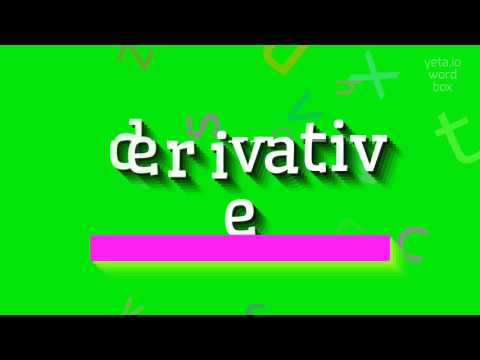 How to say "derivative"! (High Quality Voices)