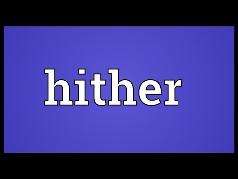 Hither Meaning
