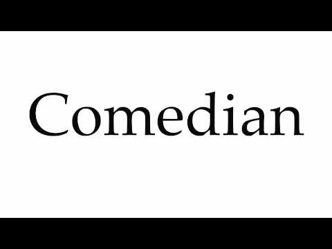 How to Pronounce Comedian