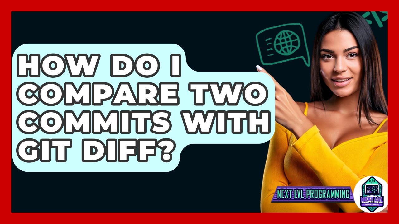 How Do I Compare Two Commits With Git Diff? - Next LVL Programming